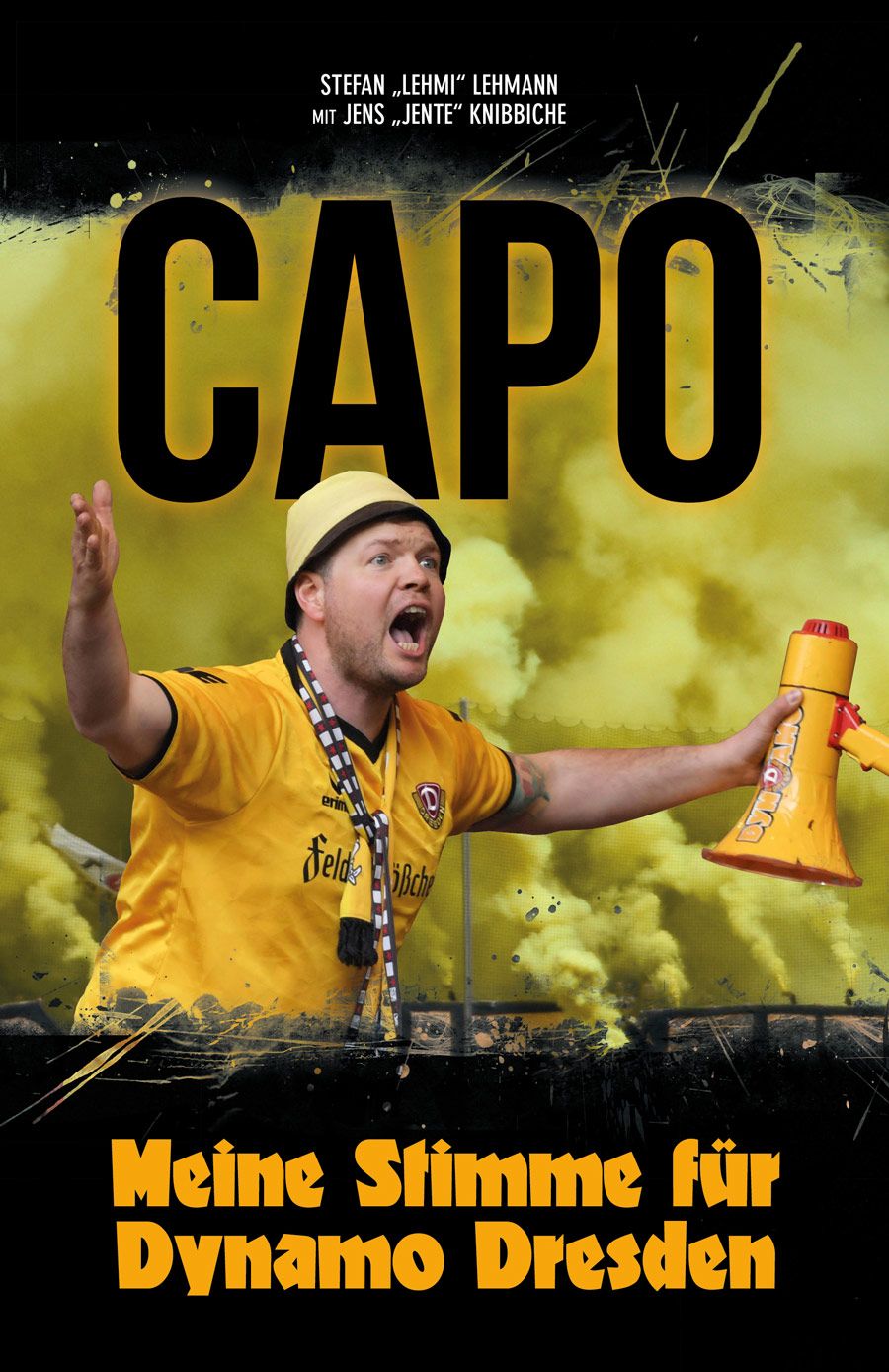 CAPO - MEINE STIMME FÜR DYNAMO DRESDEN von Stefan Lehmi Lehmann ...